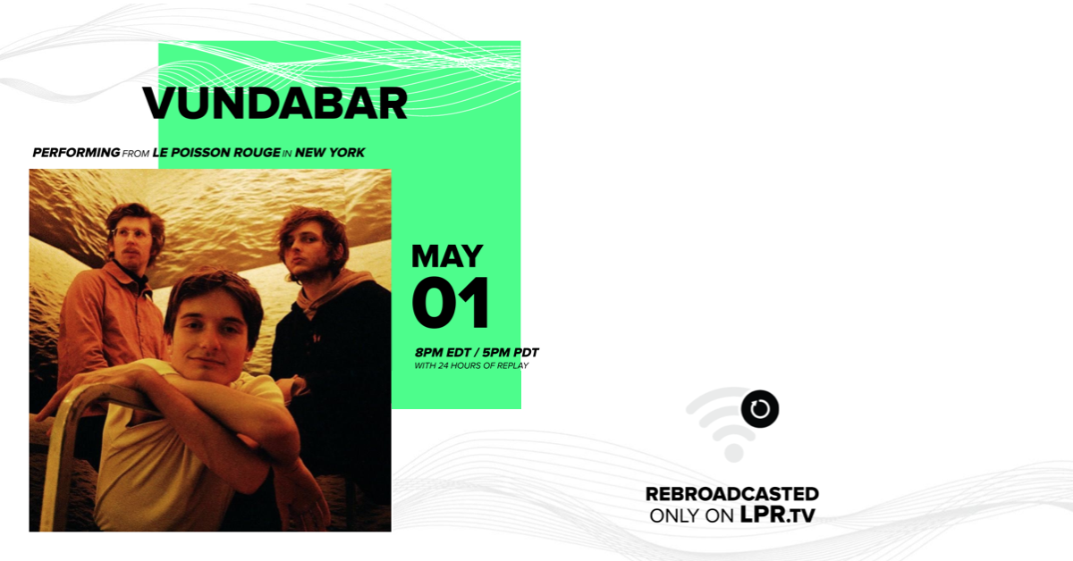Vundabar Livestream from Le Poisson Rouge in New York